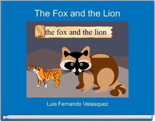 "The Fox and the Lion" - Free stories online. Create books for kids ...