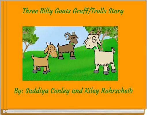 "Three Billy Goats Gruff/Trolls Story" - Free stories online. Create ...
