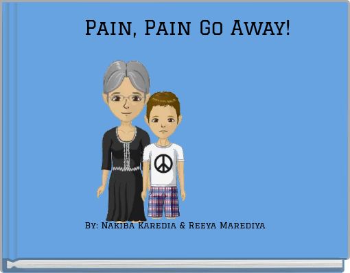 "Pain, Pain Go Away!" - Free stories online. Create books for kids ...