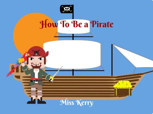 "How To Be a Pirate" - Free stories online. Create books for kids ...