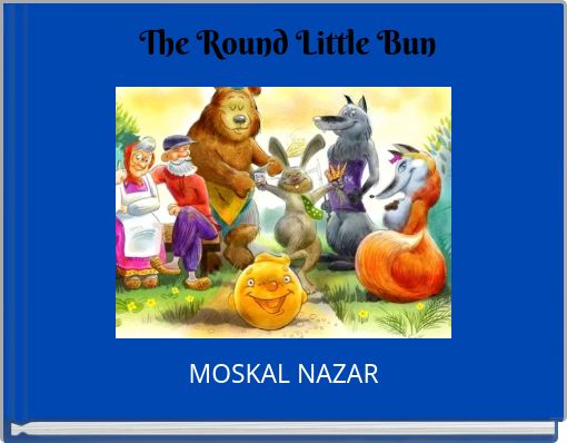 "The Round Little Bun" - Free stories online. Create books for kids ...