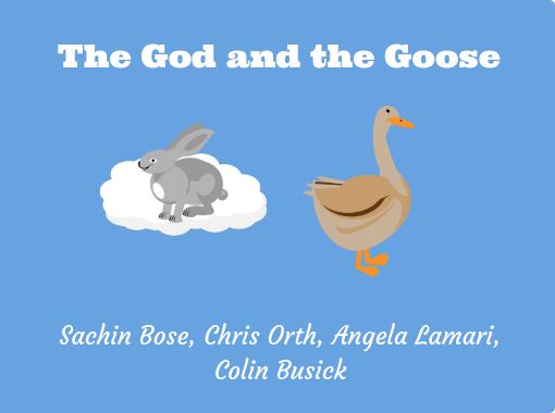 "The God and the Goose" - Free stories online. Create books for kids ...