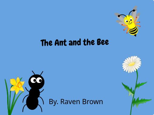 "The Ant and the Bee" - Free stories online. Create books for kids ...