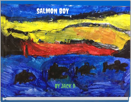 "SALMON BOY" - Free stories online. Create books for kids | StoryJumper