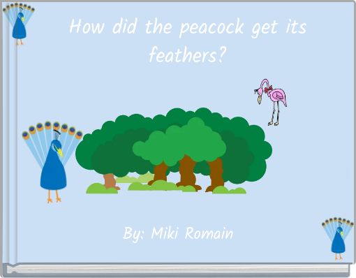 "How did the peacock get its feathers?" - Free stories online. Create ...
