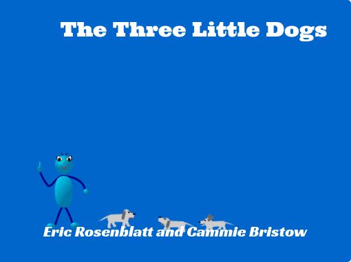 "The Three Little Dogs" - Free stories online. Create books for kids ...