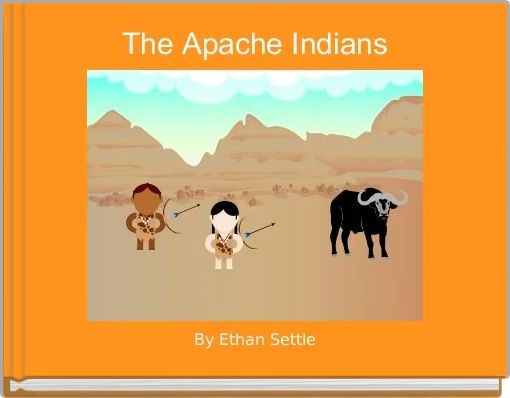 "The Apache Indians" - Free stories online. Create books for kids ...