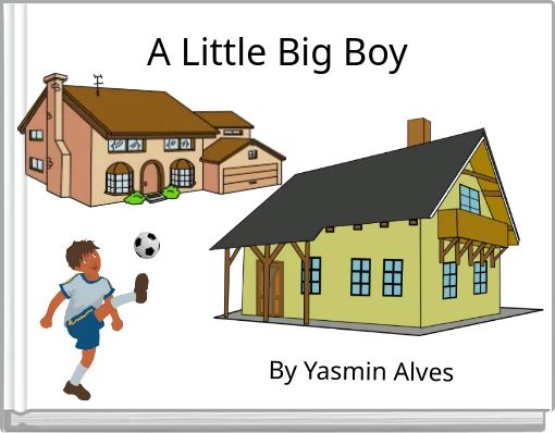 "A Little Big Boy" - Free stories online. Create books for kids ...