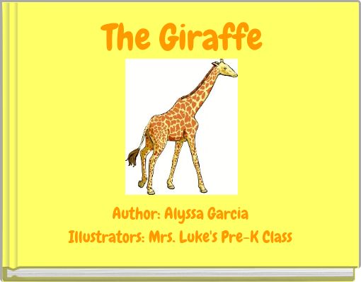 "The Giraffe" - Free stories online. Create books for kids | StoryJumper