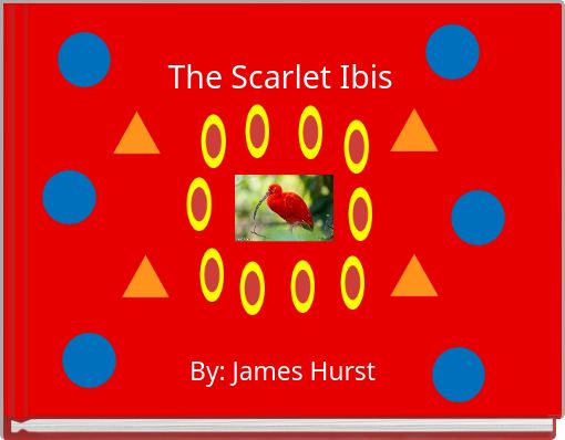 "The Scarlet Ibis" - Free stories online. Create books for kids ...
