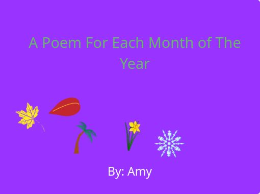 "A Poem For Each Month of The Year" - Free stories online. Create books ...