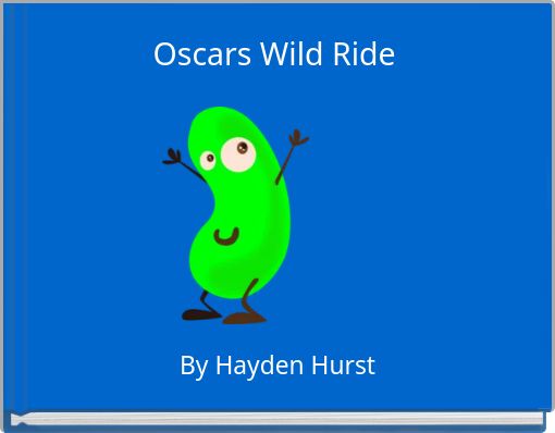 "Oscars Wild Ride" - Free stories online. Create books for kids ...