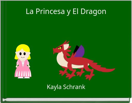 "La Princesa y El Dragon" - Free stories online. Create books for kids ...