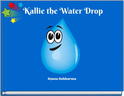 "Journey of a Water Droplet" - Free Books & Children's Stories Online ...
