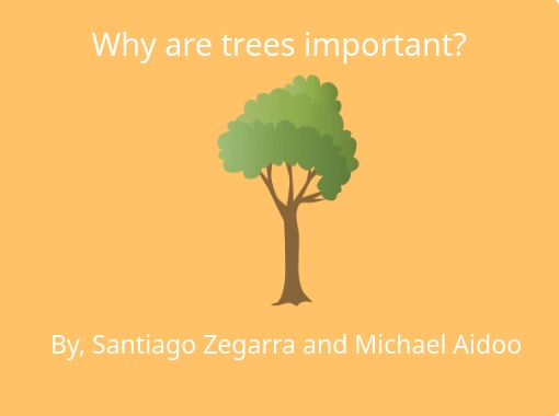 "Why are trees important?" - Free stories online. Create books for kids | StoryJumper