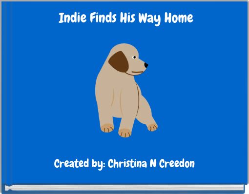 "Indie Finds His Way Home" - Free stories online. Create books for kids ...