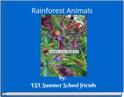 "Rainforest Animals" - Free stories online. Create books for kids ...