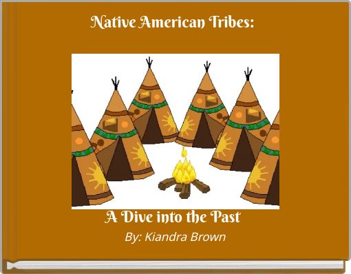"Native American Tribes:" - Free stories online. Create books for kids ...