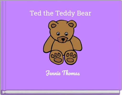 "Ted the Teddy Bear" - Free stories online. Create books for kids ...