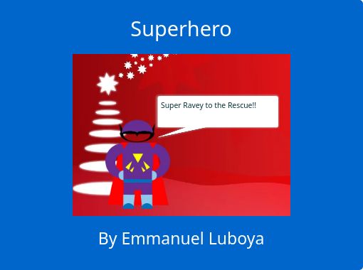 "Superhero" - Free stories online. Create books for kids | StoryJumper