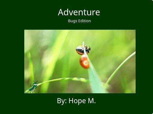 "Adventure Bugs Edition" - Free stories online. Create books for kids ...