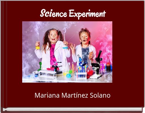 "Science Experiment" - Free stories online. Create books for kids ...