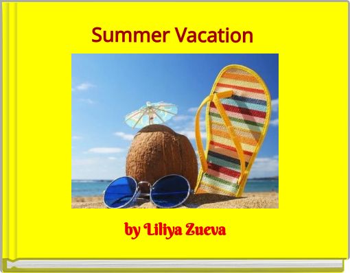 "Summer Vacation" - Free stories online. Create books for kids ...