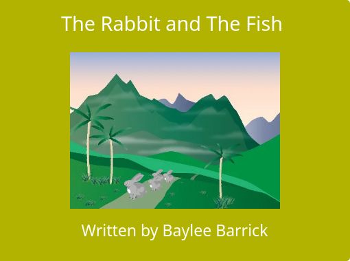 "The Rabbit and The Fish" - Free stories online. Create books for kids ...
