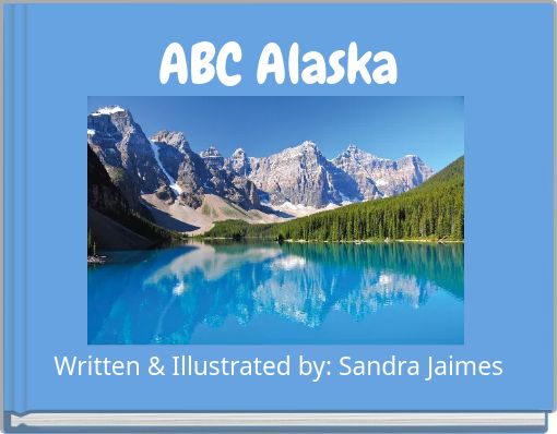 "ABC Alaska" - Free stories online. Create books for kids | StoryJumper