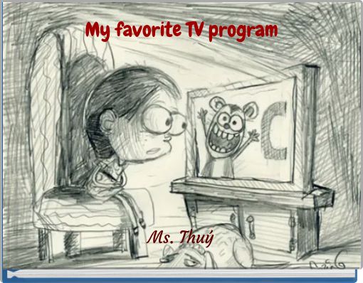 "My favorite TV program" - Free stories online. Create books for kids ...
