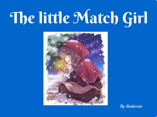 "The little Match Girl" - Free stories online. Create books for kids ...