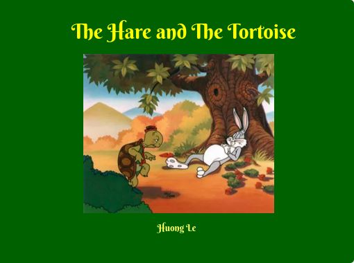 "The Hare and The Tortoise" - Free stories online. Create books for ...