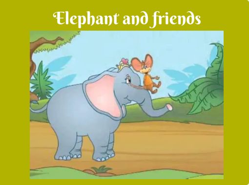 "Elephant and friends" - Free stories online. Create books for kids ...