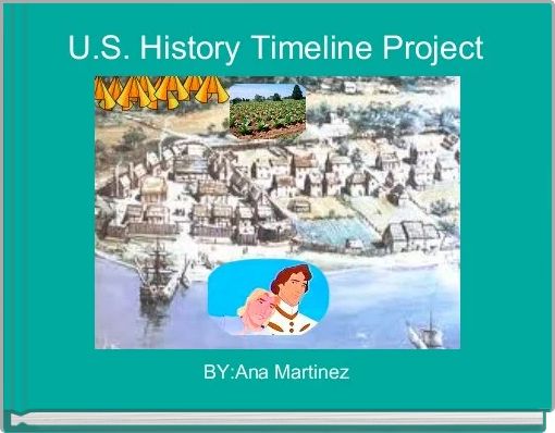 "U.S. History Timeline Project" - Free stories online. Create books for ...