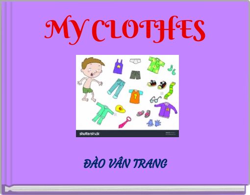 "MY CLOTHES" - Free stories online. Create books for kids | StoryJumper