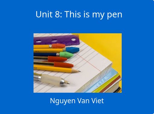 "Unit 8: This is my pen" - Free stories online. Create books for kids ...