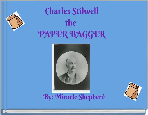 "Charles Stilwellthe PAPER BAGGER" - Free stories online. Create books ...