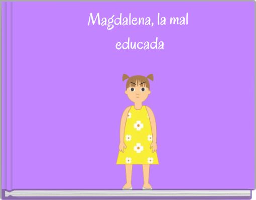 "Magdalena, la mal educada" - Free stories online. Create books for ...