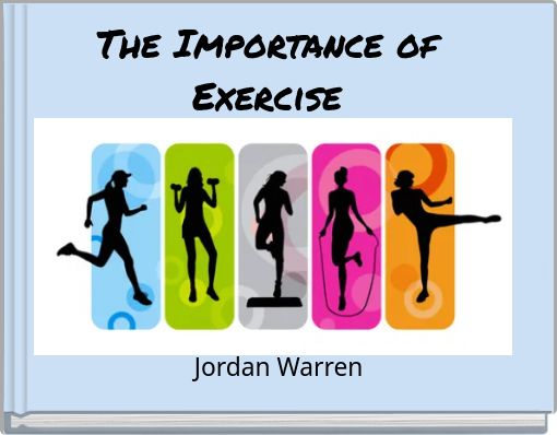 "The Importance of Exercise" - Free stories online. Create books for ...