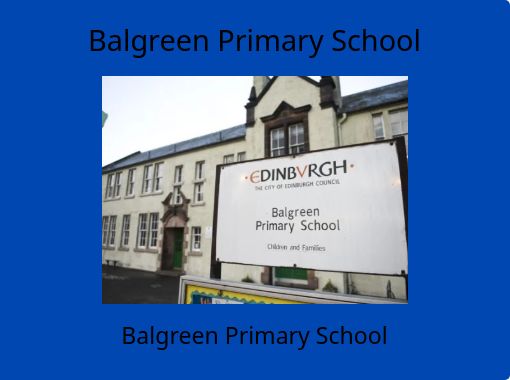 "Balgreen Primary School" - Free stories online. Create books for kids ...