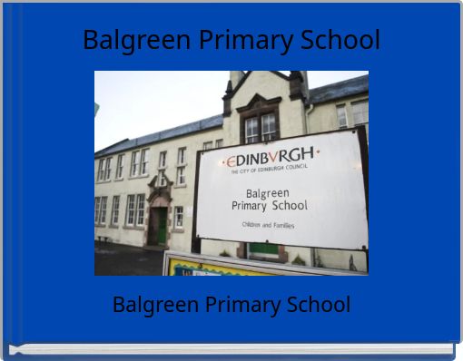 "Balgreen Primary School" - Free stories online. Create books for kids ...