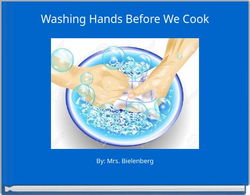 "Washing Hands Before We Cook" - Free stories online. Create books for ...