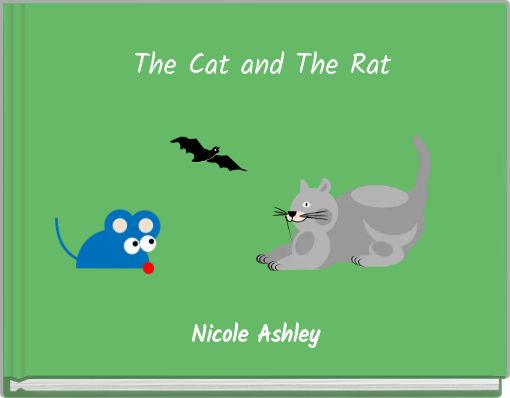 "The Cat and The Rat" - Free stories online. Create books for kids ...
