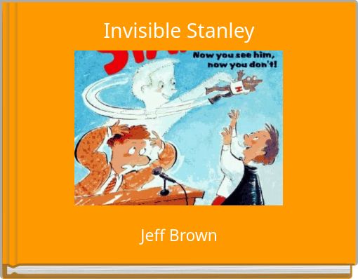 "Invisible Stanley" - Free stories online. Create books for kids ...