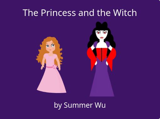 "The Princess and the Witch" - Free stories online. Create books for ...