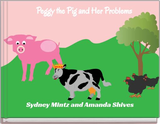 "Peggy the Pig and Her Problems" - Free stories online. Create books ...