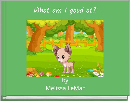 "What am I good at?" - Free Books & Children's Stories Online | StoryJumper