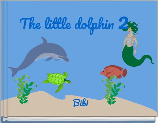 "The little dolphin 2" - Free stories online. Create books for kids ...