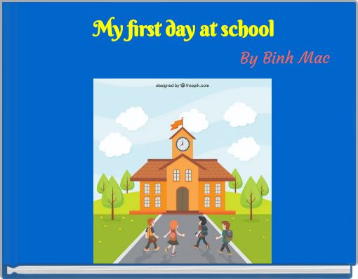 "My first day at school" - Free stories online. Create books for kids ...