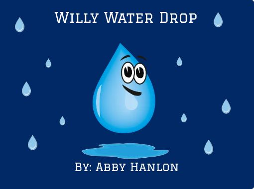"Willy Water Drop" - Free stories online. Create books for kids ...
